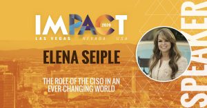 IMPACT2020 | The role of the CISO in an Ever-Changing World – Elena ...